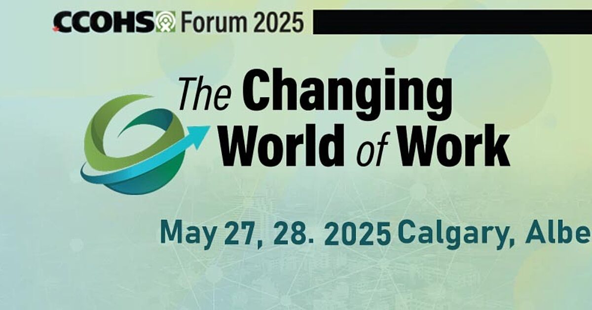 CCOHS Forum 2025 - The Changing World of Work | AWCBC